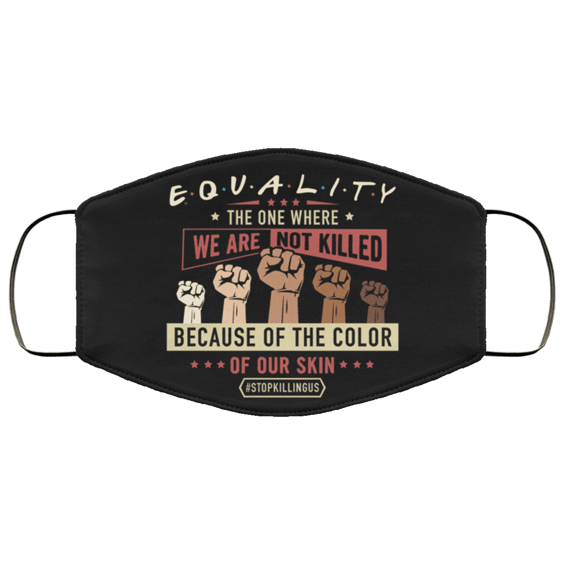 Anti Racism Mask | Equality The One Where Black Lives Matter Washable ...