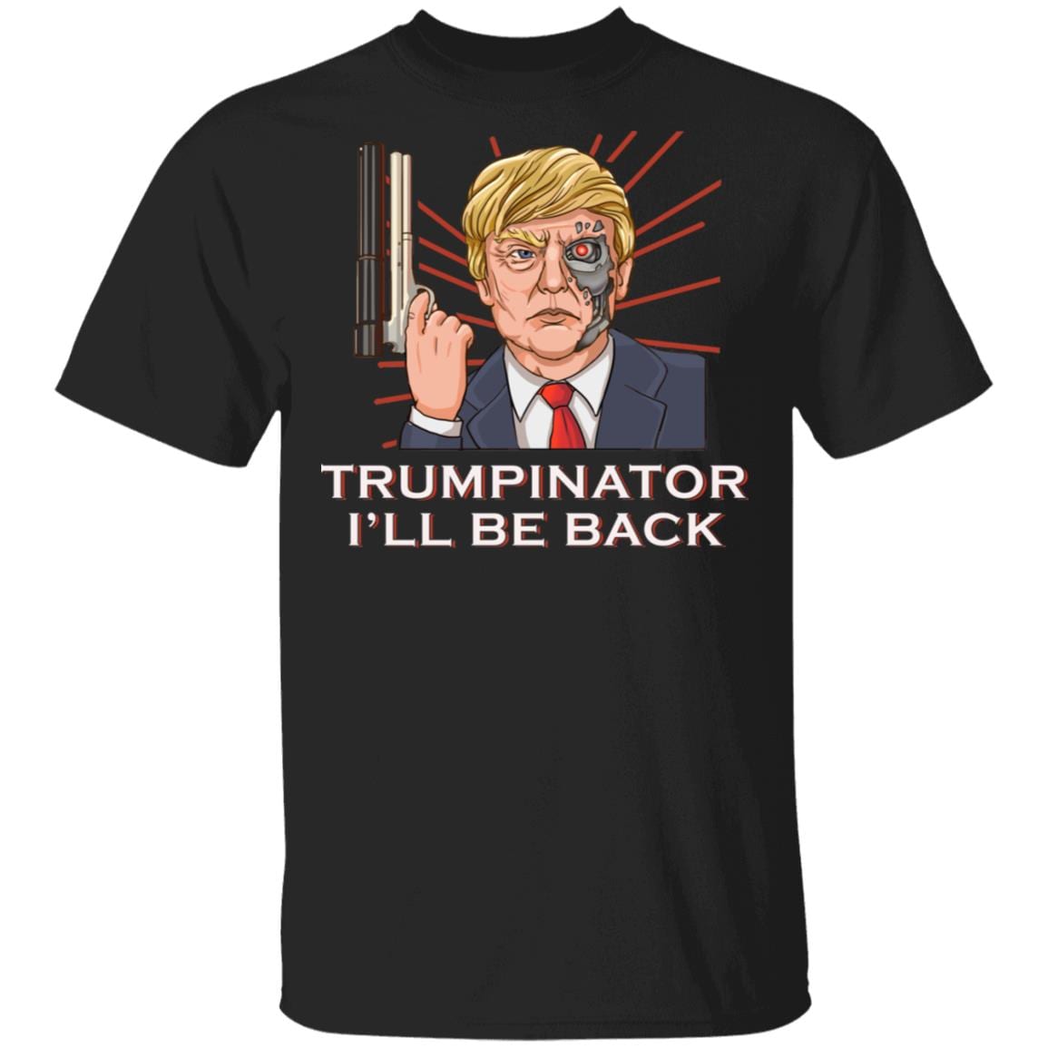 Trumpinator I'll Be Back T-Shirt - Trump Shirt | CubeBik