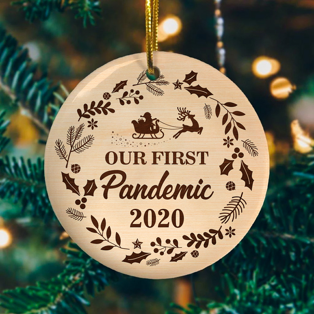 Pandemic Christmas Ornament Our First Pandemic 2020 Christmas Ornament CubeBik