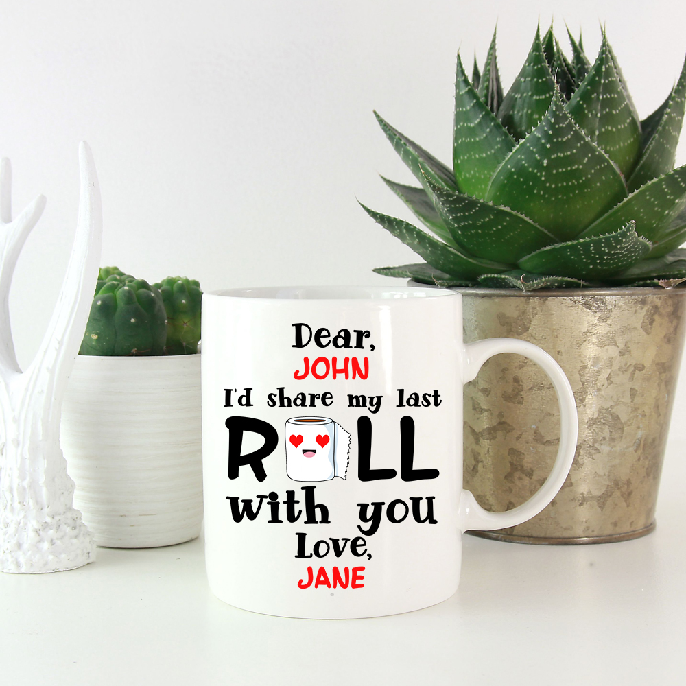Personalized Couple Coffee Mugs | Personalized I'd Share My Last Roll ...