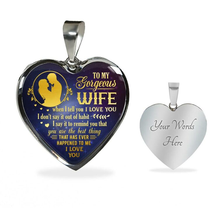 Gift Necklace For Wife To My Gorgeous Wife When I Tell You I Love You Necklace CubeBik
