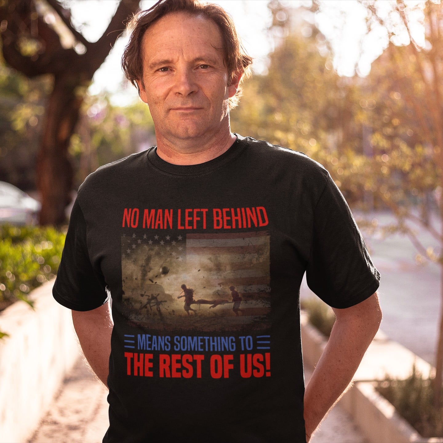 No Man Left Behind Means Something To The Rest Of Us T-Shirt - Support ...